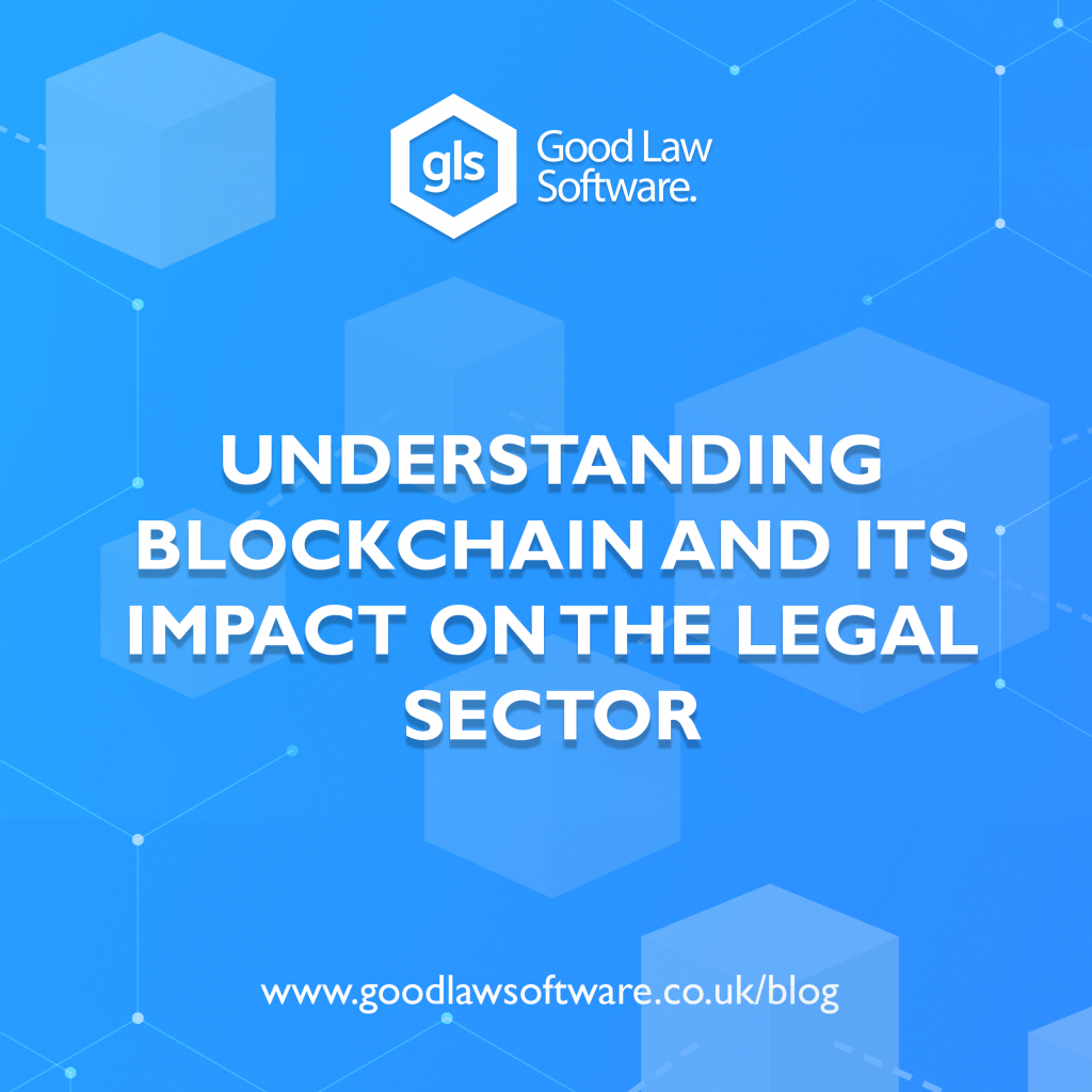Understanding Blockchain and Its Impact on the Legal Sector - GOOD LAW ...