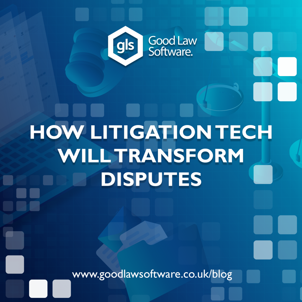 How Litigation Tech Will Transform Disputes - GOOD LAW SOFTWARE
